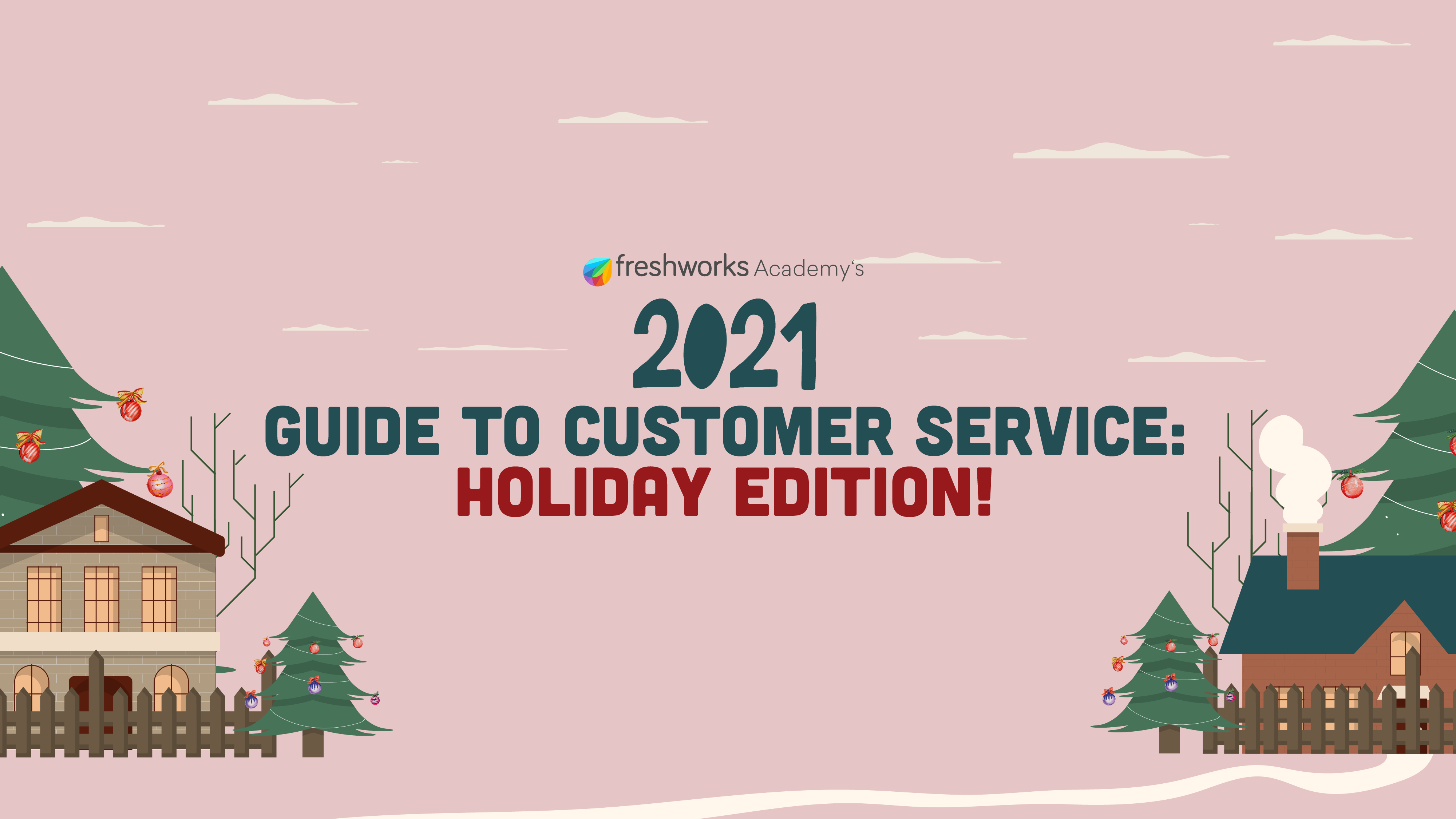 2021 Guide to Customer Service: Holiday Edition